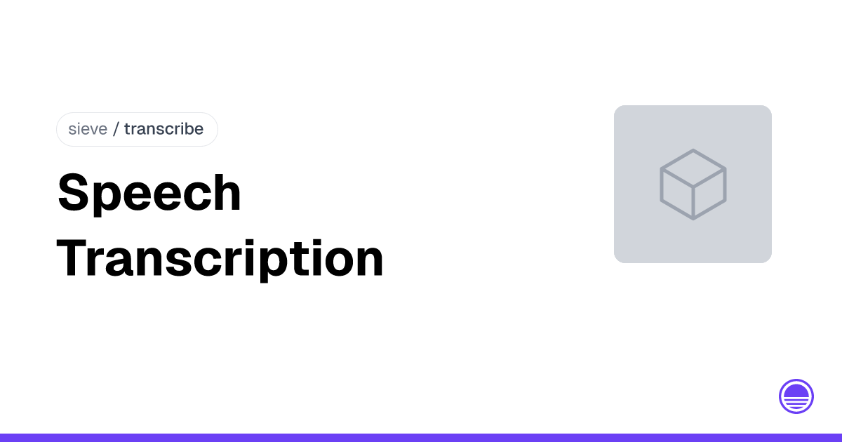 Transcribe by Sieve — Run with an API — Sieve